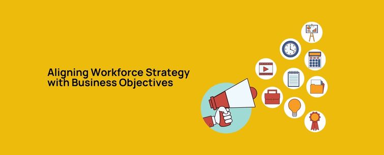 Align Workforce Strategy | 4 Steps to Success and Growth